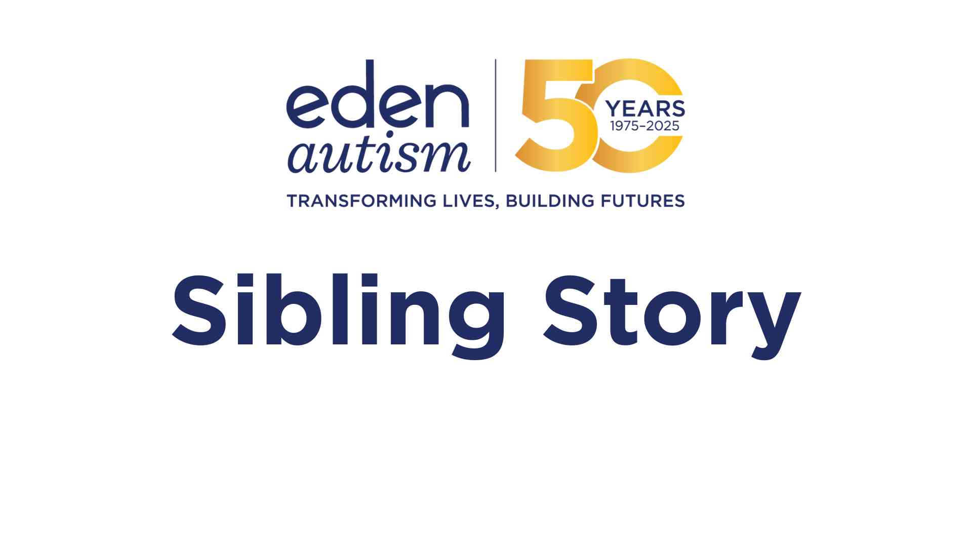 Sibling Story: Memories of Scott - Eden Autism Services